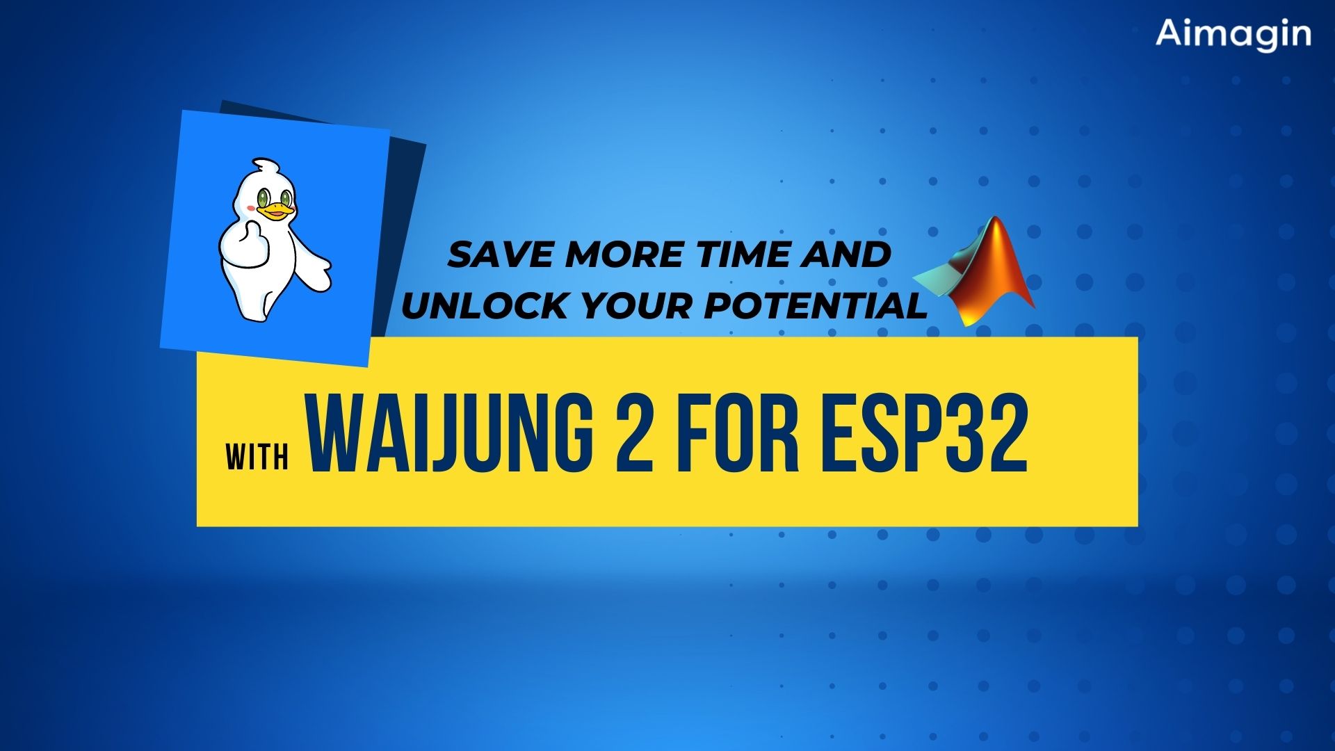 Aimagin: Save more time and unlock your potential with Waijung 2 for ESP32